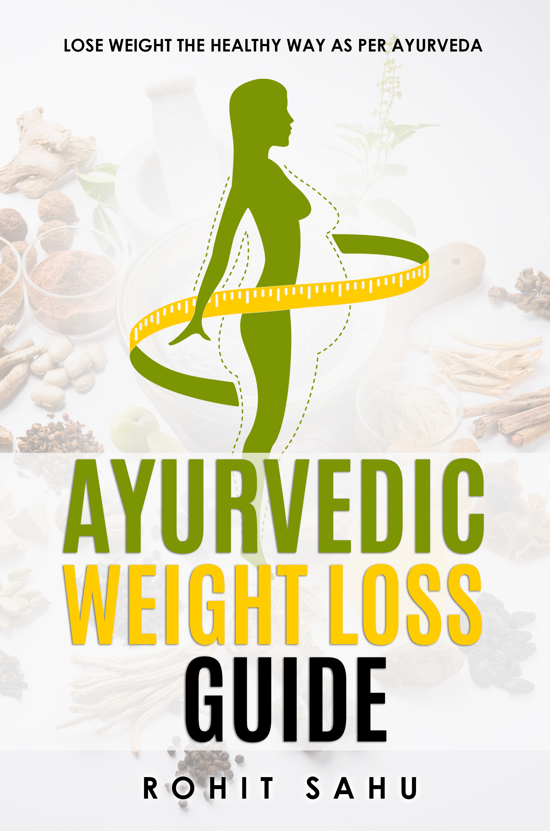Ayurvedic Weight Loss Guide by Rohit Sahu | Goodreads
