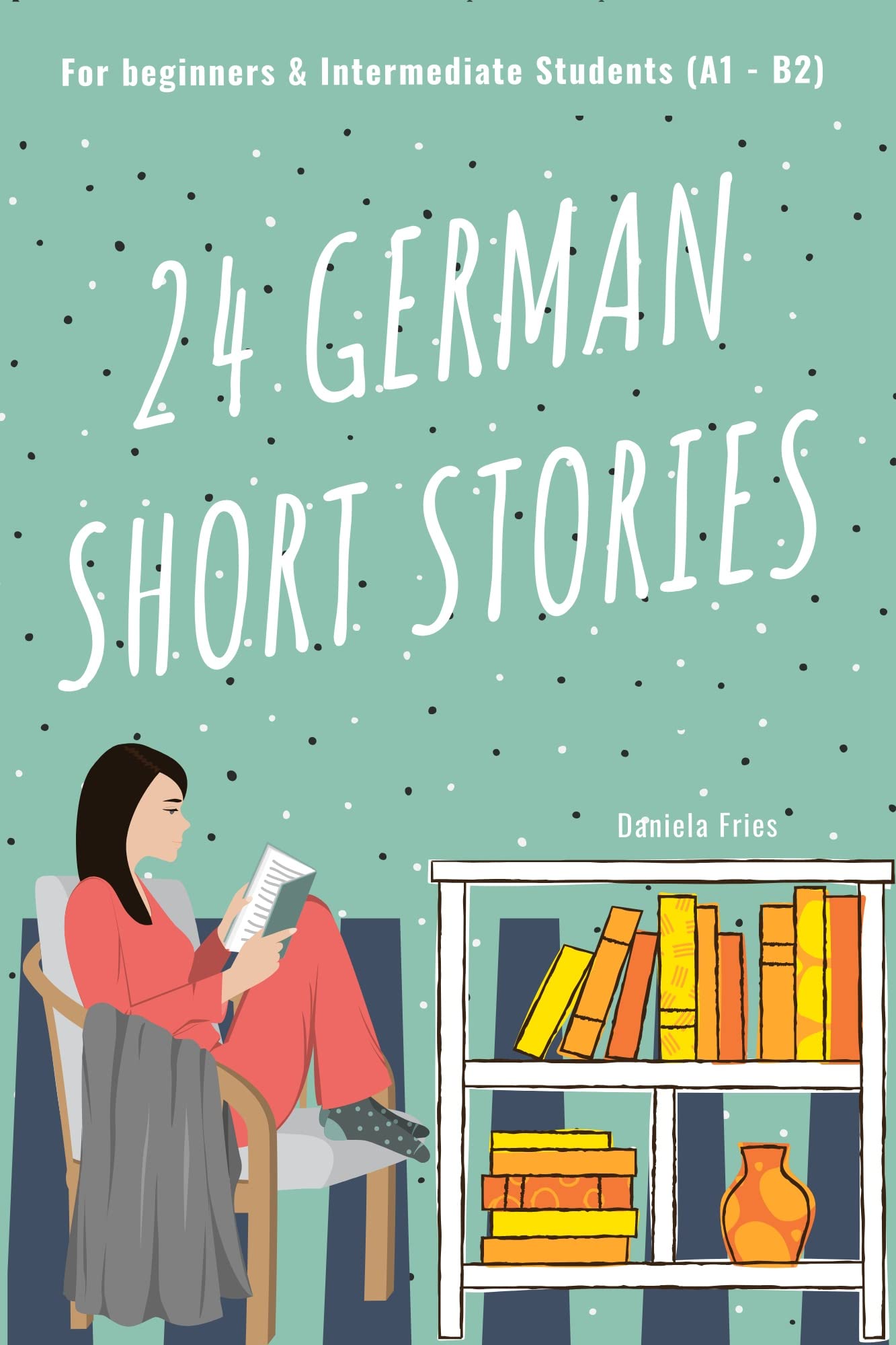 24 German Short Stories Vol 1 For Beginners Intermediate Students