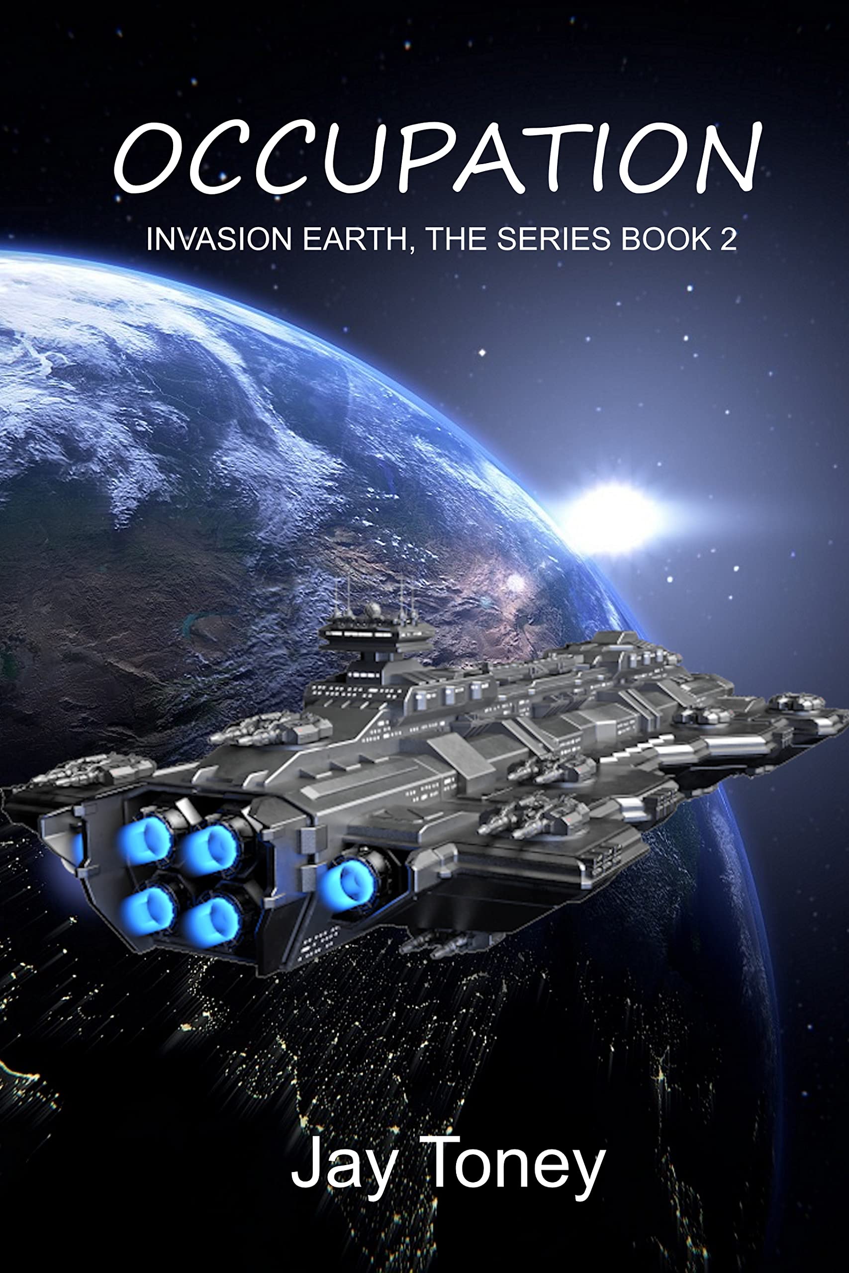 Occupation (Invasion Earth, The Series Book 2) by Jay Toney | Goodreads