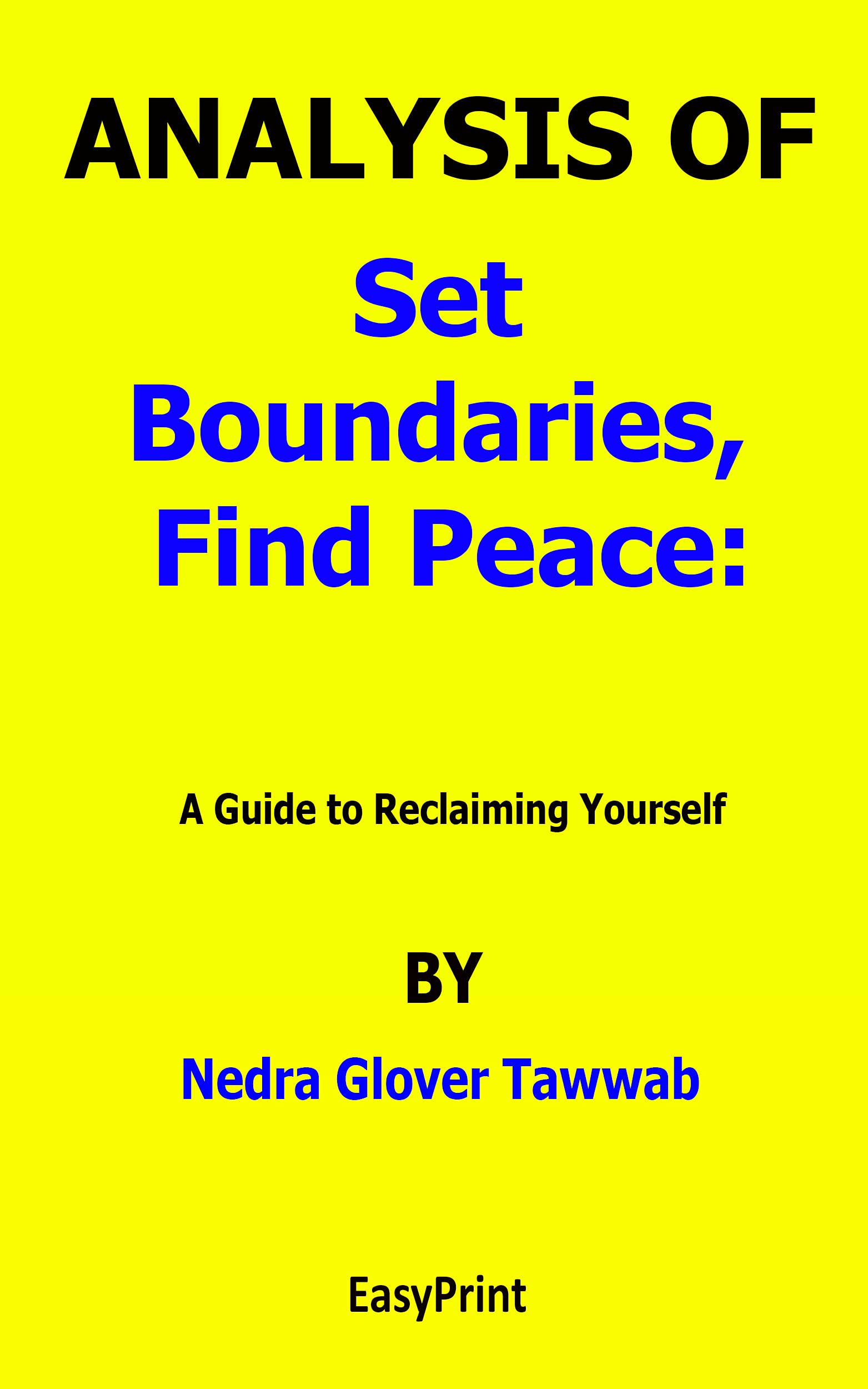 ANALYSIS OF Set Boundaries, Find Peace A Guide to Reclaiming Yourself ...