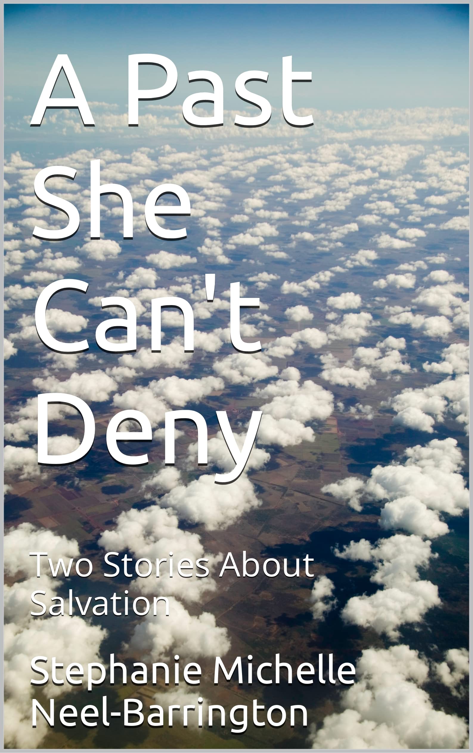 A Past She Can't Deny: Two Stories About Salvation by Stephanie ...