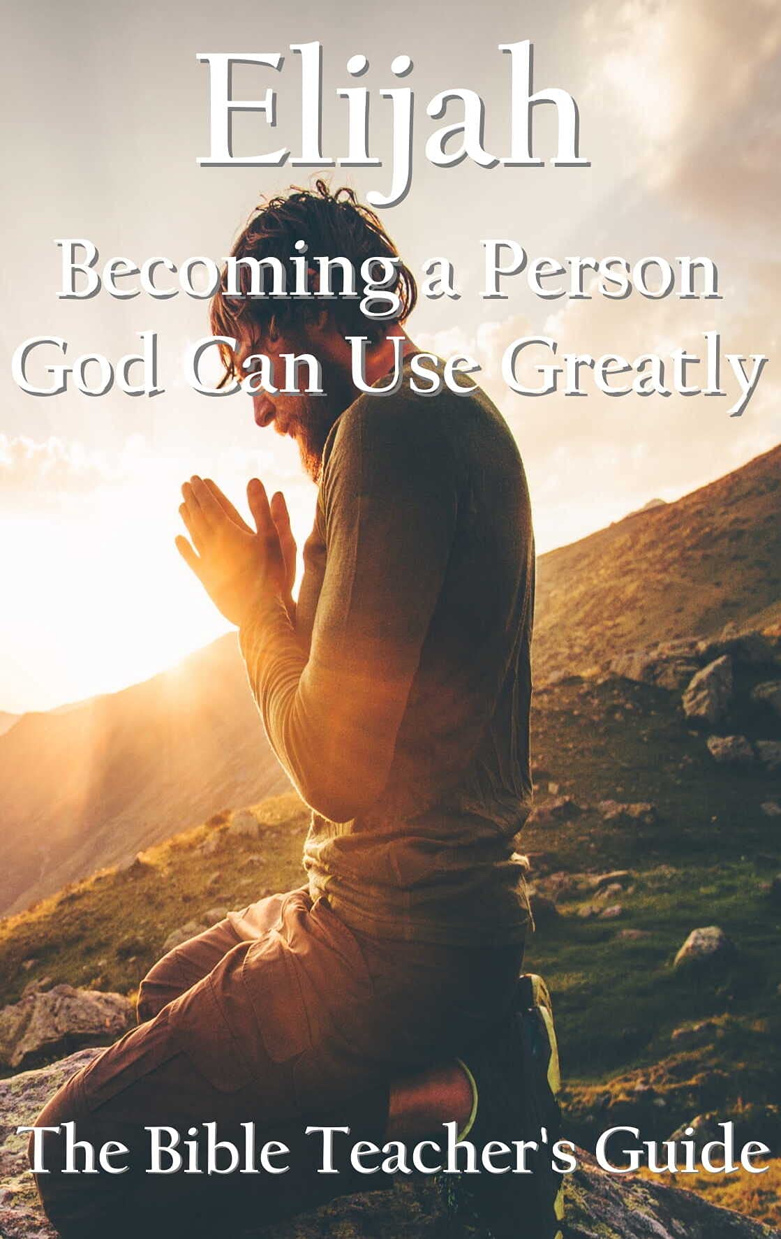 Elijah: Becoming a Person God Can Use Greatly by Gregory Brown | Goodreads