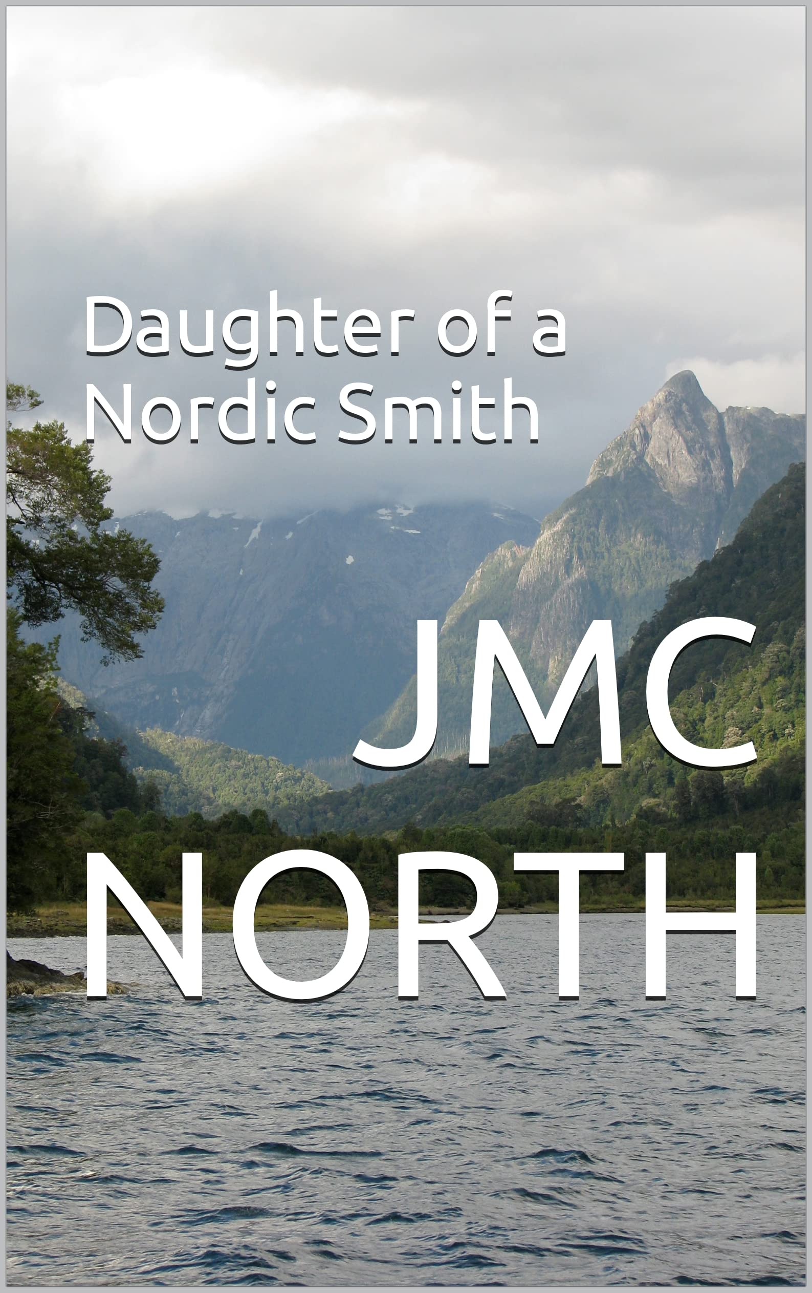 Daughter of a Nordic Smith by J.M.C. North | Goodreads