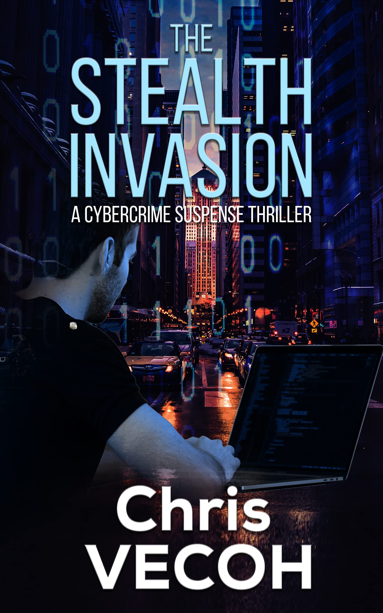 The Stealth Invasion: A Cybercrime Suspense Thriller by Chris Vecoh ...