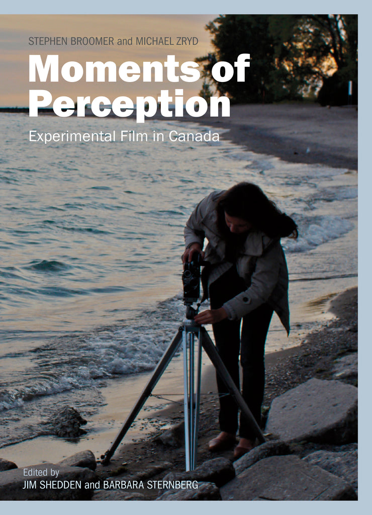 Moments of Perception: Experimental Film in Canada by Stephen Broomer | Goodreads