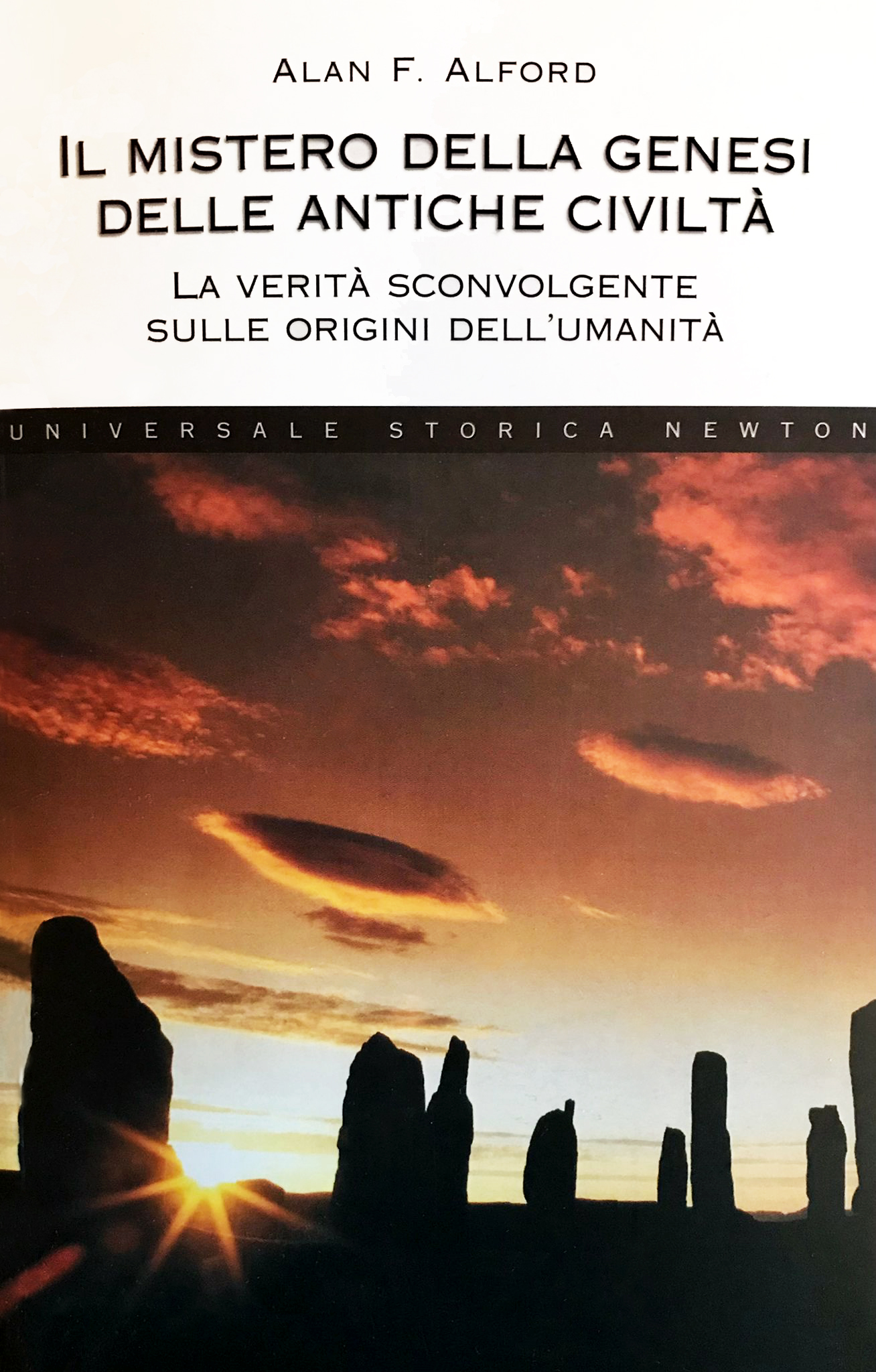 Il mistero della genesi delle antiche civiltà. La verità sconvolgente ...