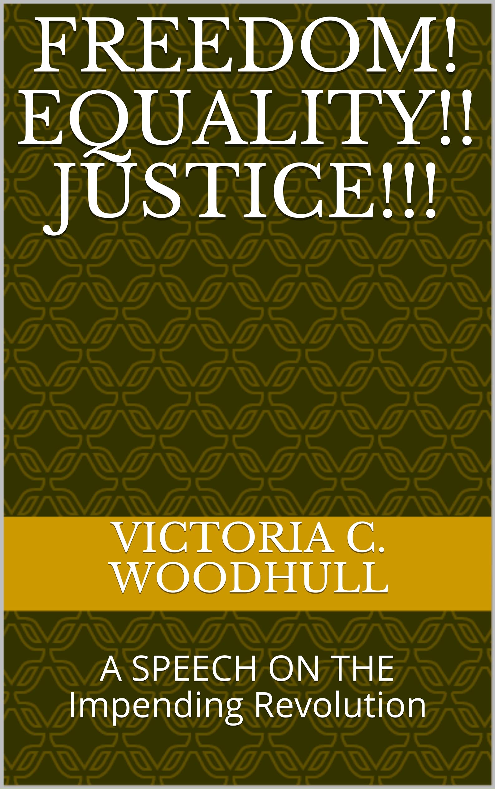 Freedom! Equality!! Justice!!! : A SPEECH ON THE Impending Revolution ...