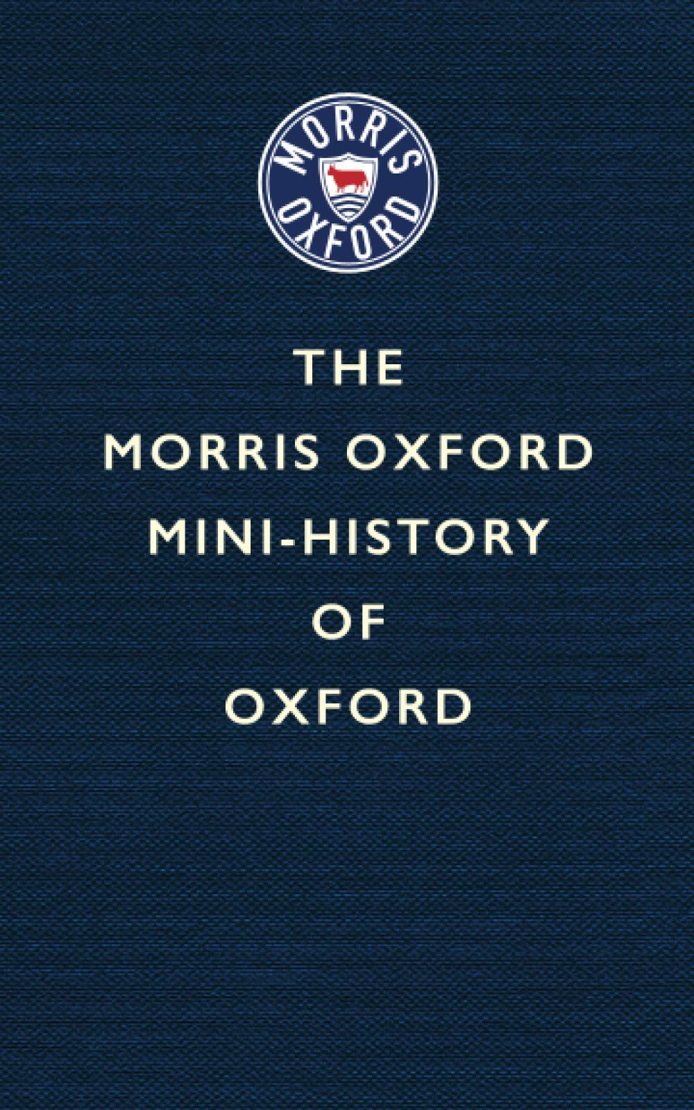 The Morris Oxford Mini-History of Oxford by Tony Morris | Goodreads
