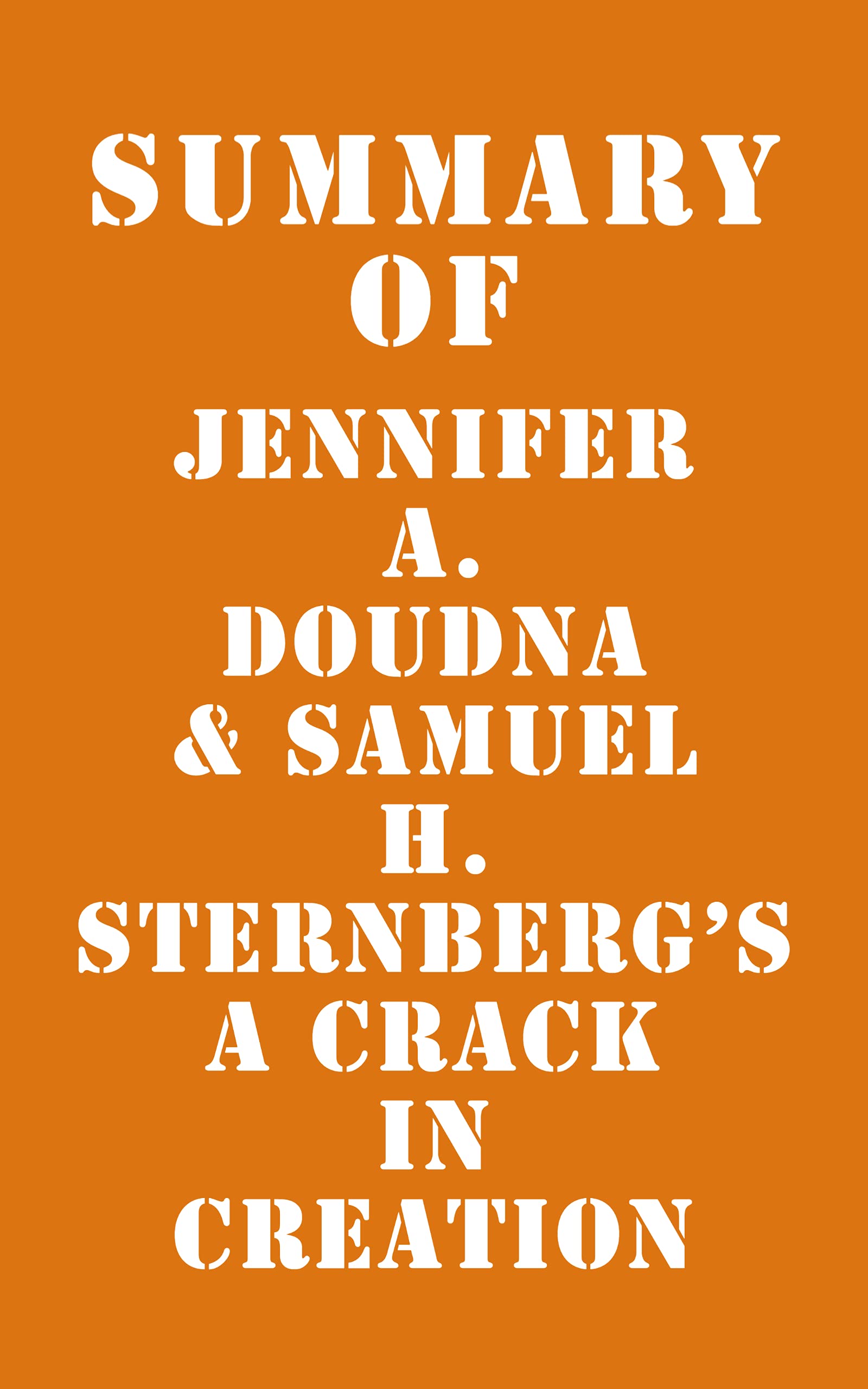 Summary of Jennifer A. Doudna & Samuel H. Sternberg’s A Crack in ...