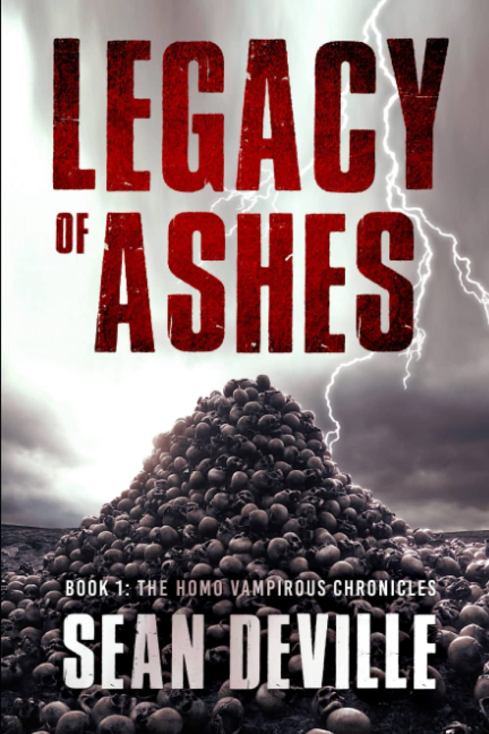 Legacy Of Ashes (The Homo Vampirous Chronicles) by Sean Deville | Goodreads