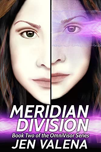 Meridian Division: Book 2 of the OmniVisor Series by Jen Valena | Goodreads