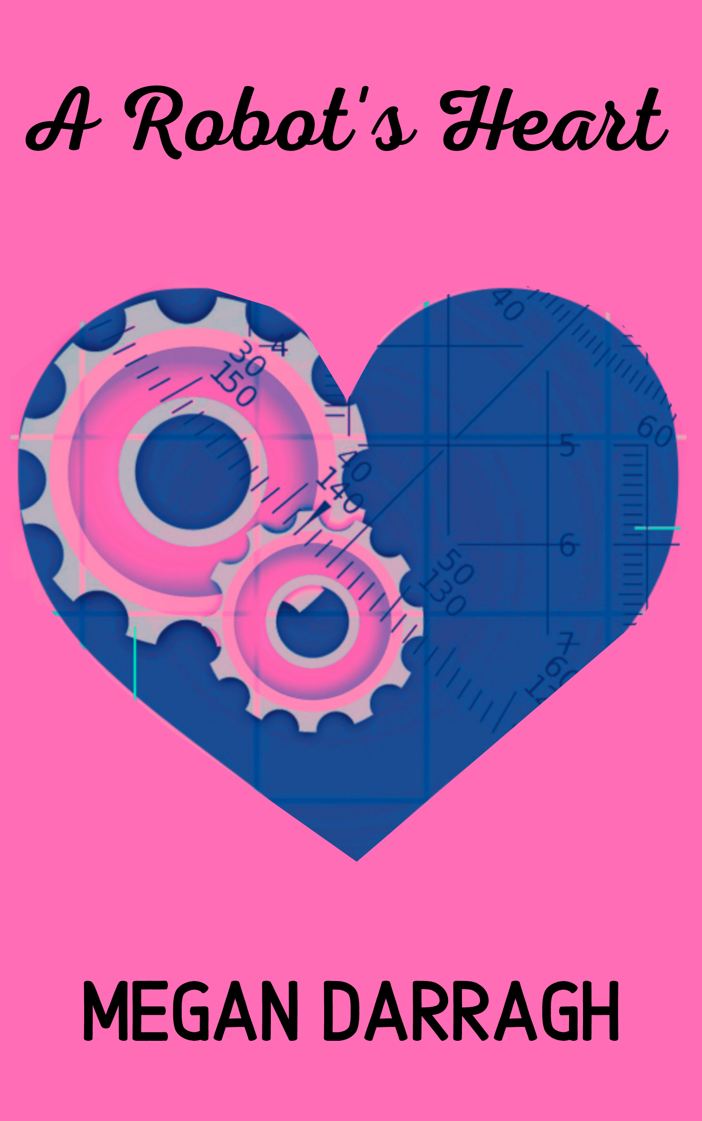 A Robot's Heart by Megan Darragh | Goodreads