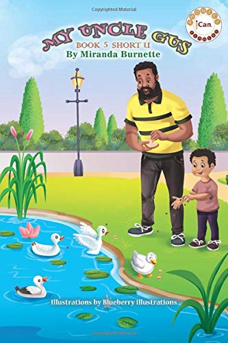 MY UNCLE GUS: Book 5 Short U by Miranda Burnette | Goodreads