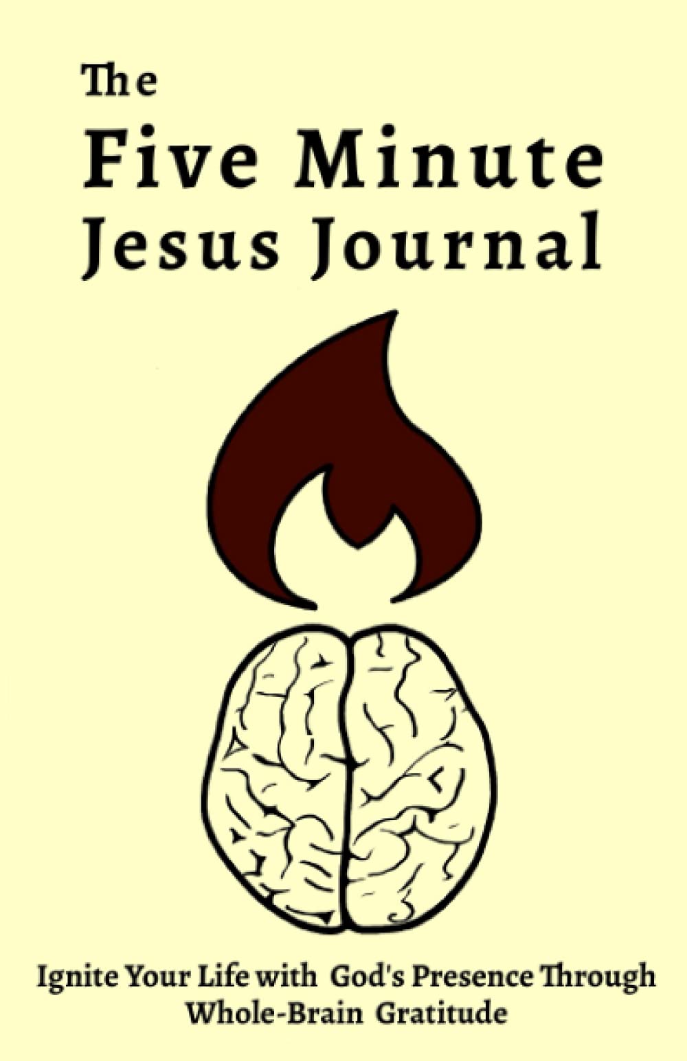 The Five Minute Jesus Journal: Ignite Your Life with God's Presence ...