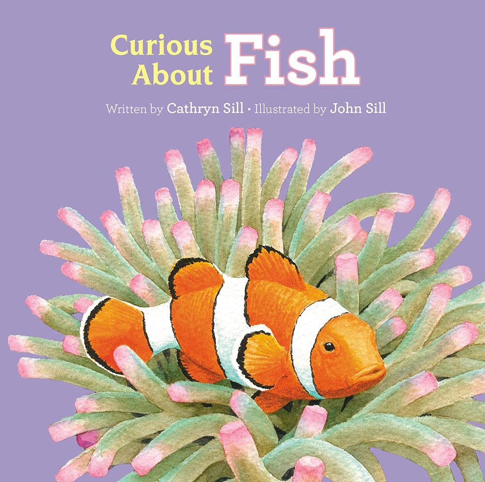 Curious About Fish (Discovering Nature) by Cathryn Sill | Goodreads