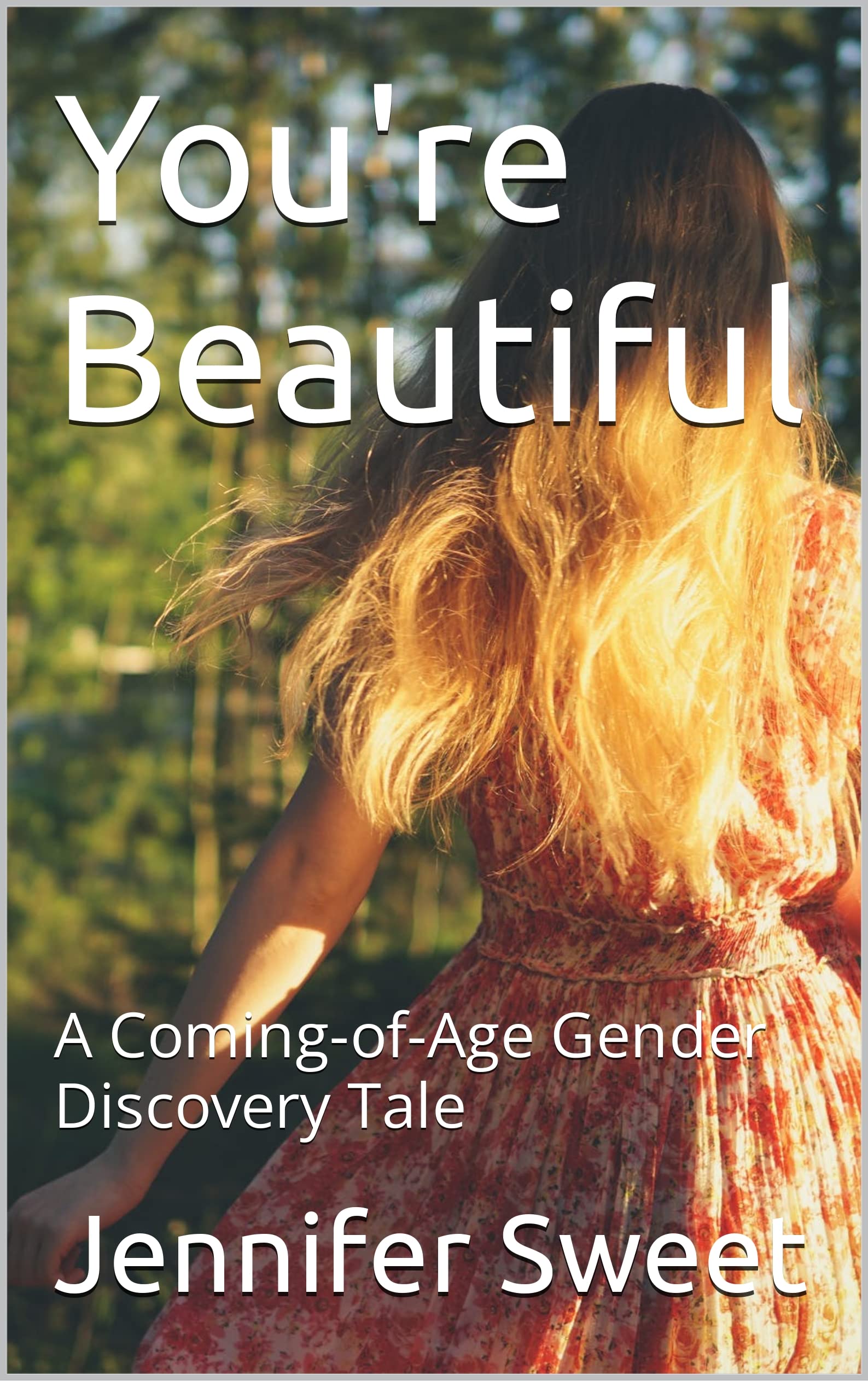 You're Beautiful: A Coming-of-Age Gender Discovery Tale by Jennifer ...