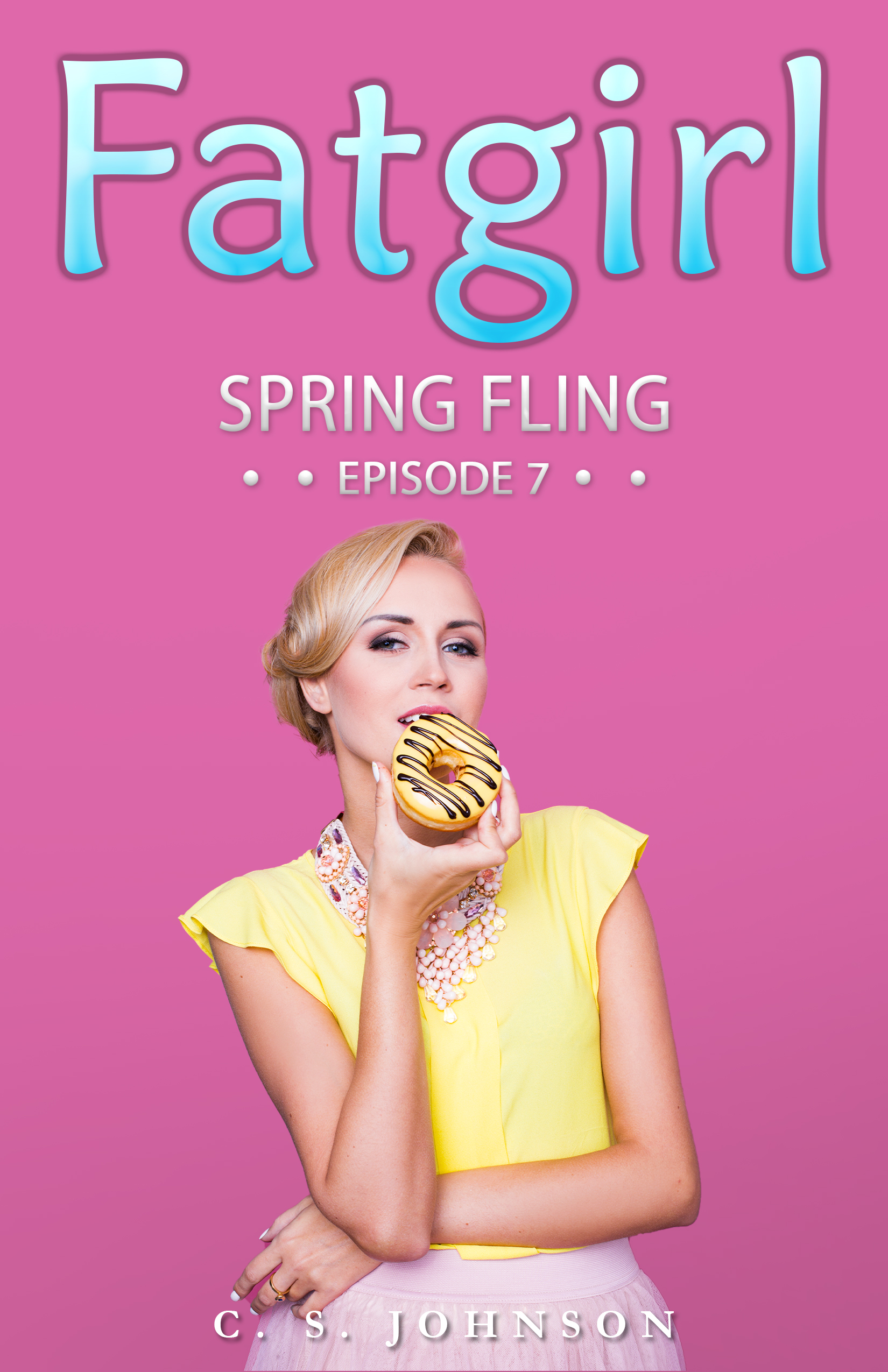 Spring Fling (Fatgirl, #7) by C.S. Johnson | Goodreads