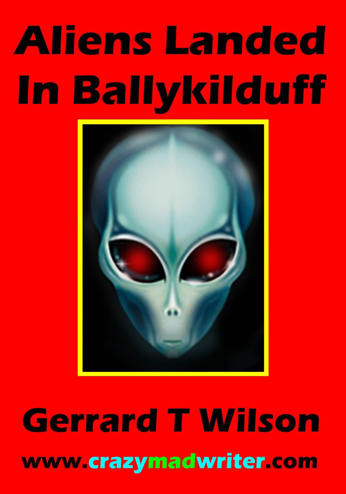 Aliens Landed in Ballykilduff by Gerrard Wilson | Goodreads