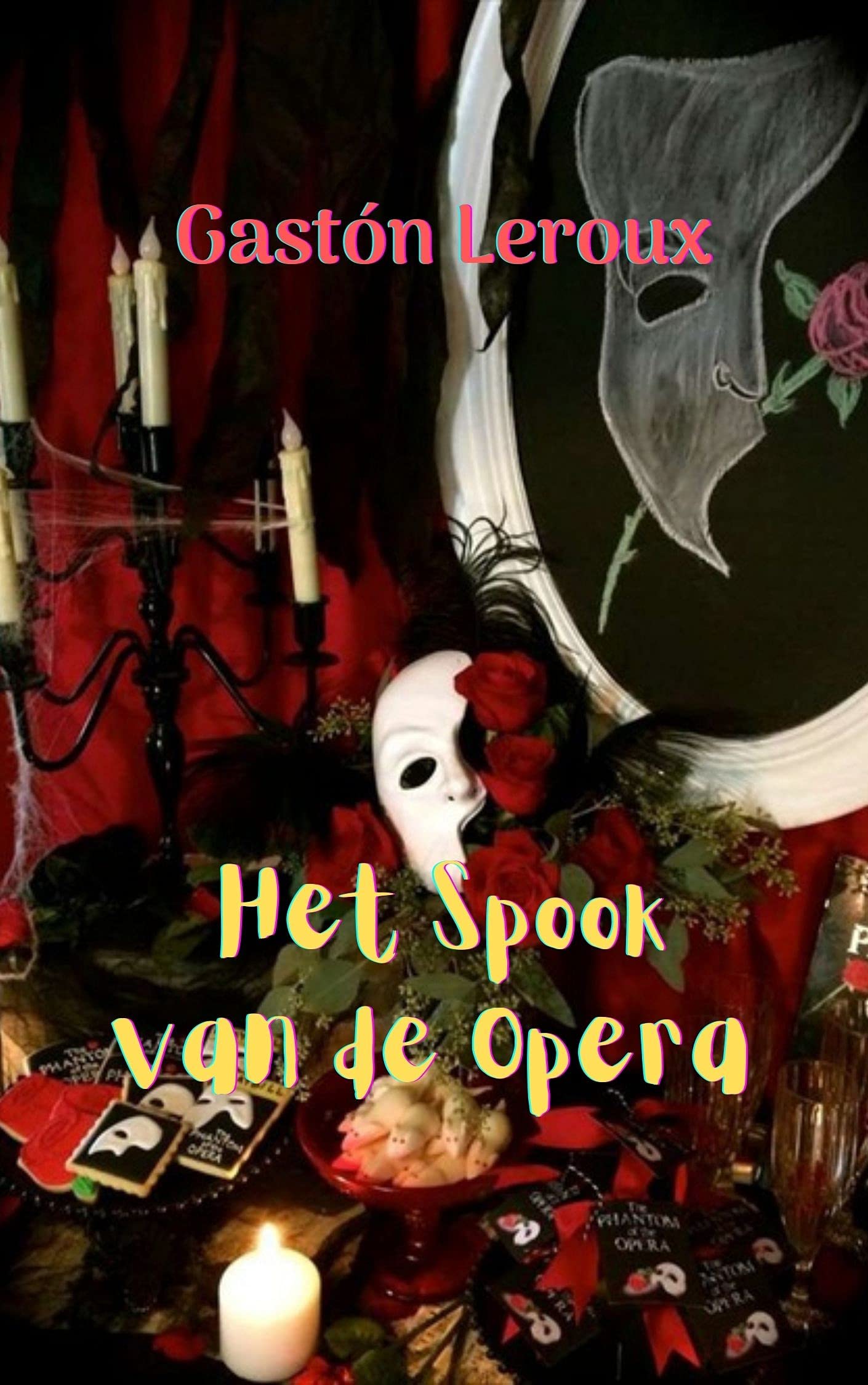 Het Spook van de Opera: Een werk van horror en spanning, het bestaan ...