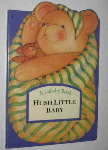 A Lullaby Book: Hush Little Baby by Wendy Straw | Goodreads