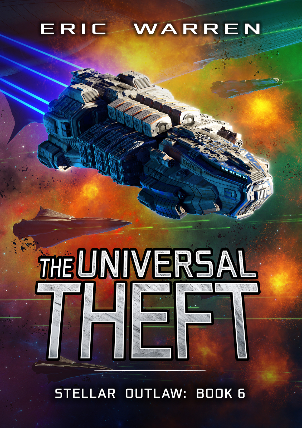 The Universal Theft (Stellar Outlaw #6) by Eric Warren | Goodreads