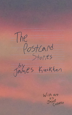 The Postcard Stories by James Kuckkan | Goodreads