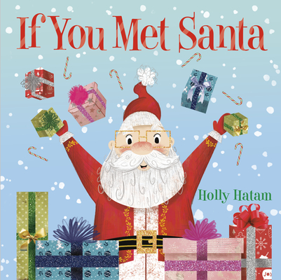 If You Met Santa: A Christmas Board Book for Kids and Toddlers by Holly ...