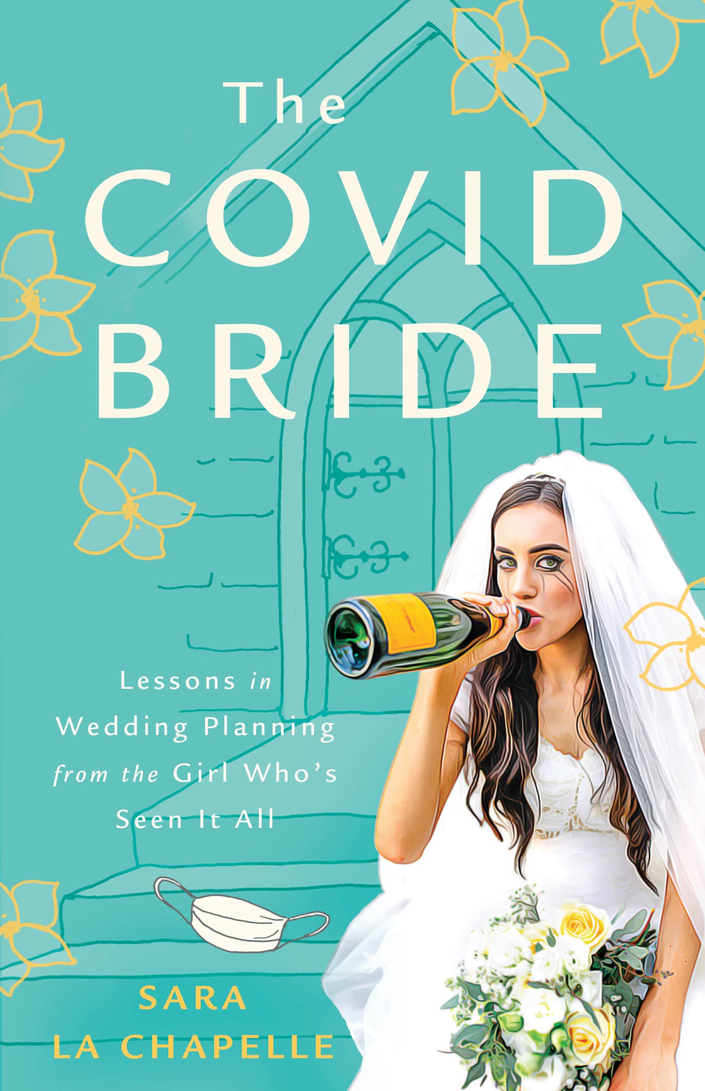 The COVID Bride: Lessons in Wedding Planning from the Girl Who’s Seen ...