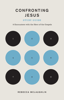 Confronting Jesus Study Guide: Study Guide by Rebecca McLaughlin ...