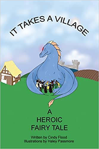 It Takes a Village, A Heroic Fairy Tale by Cindy Flood | Goodreads