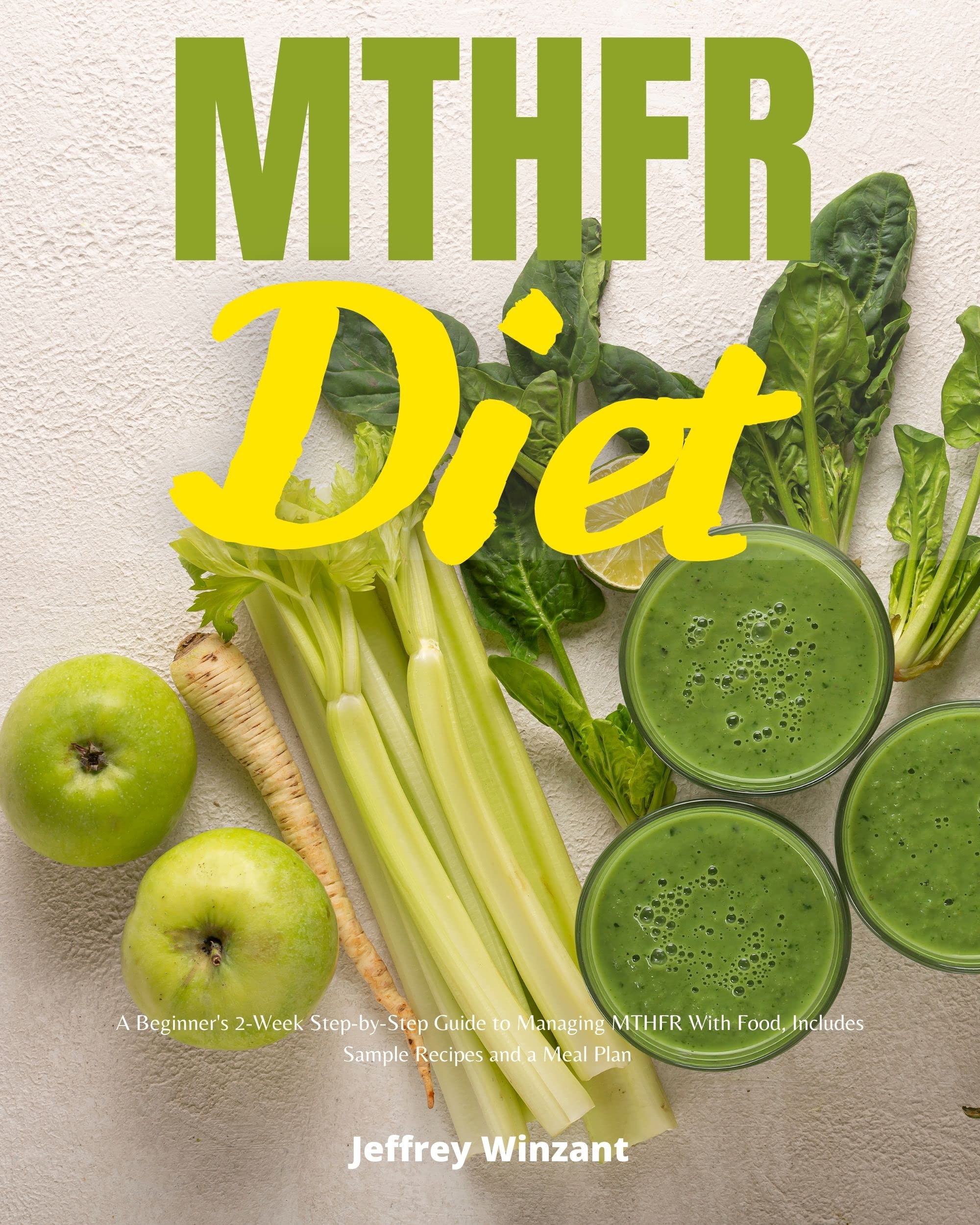 MTHFR Diet: A Beginner's 2-Week Step-by-Step Guide to Managing MTHFR ...
