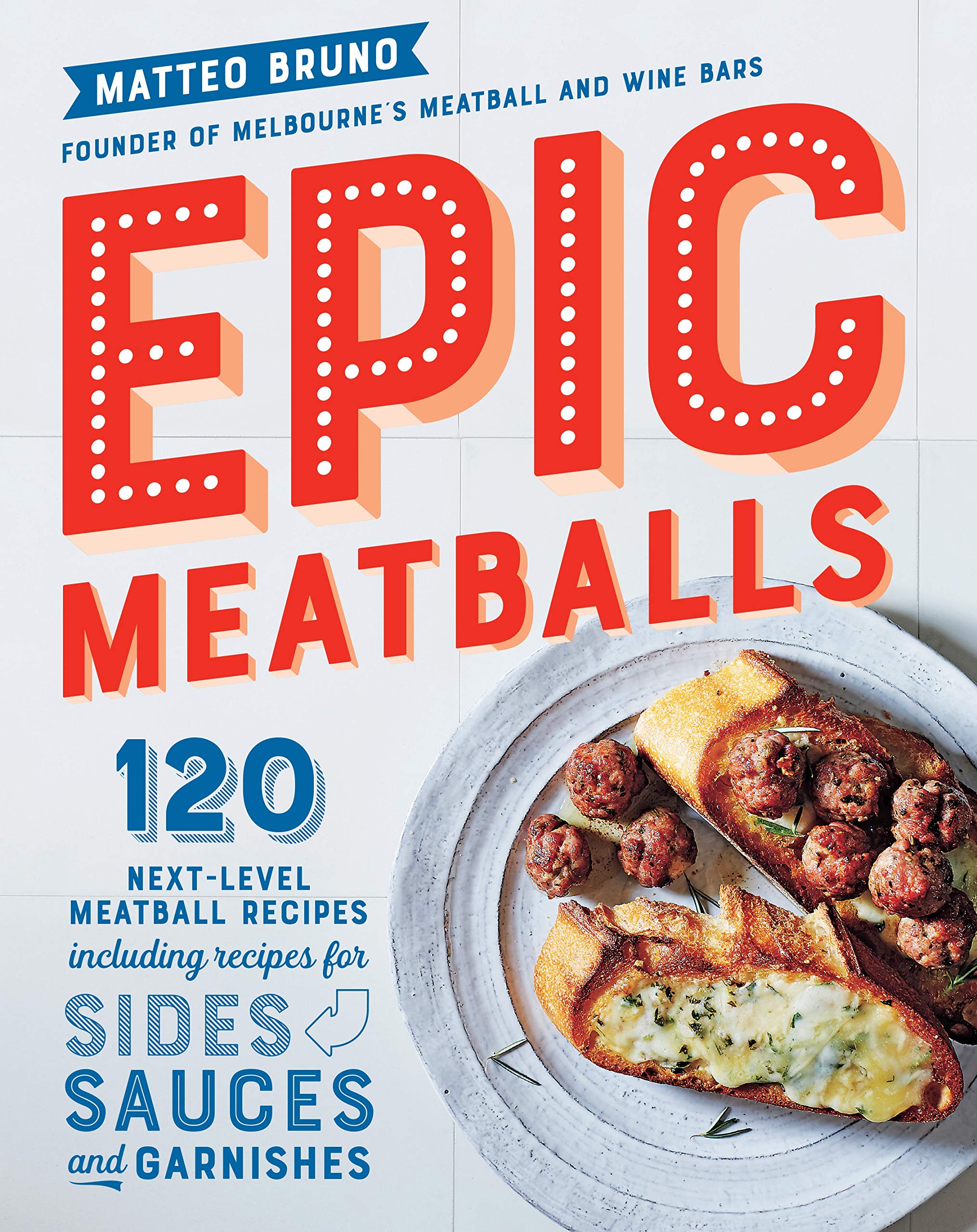 Epic Meatballs by Matteo Bruno | Goodreads