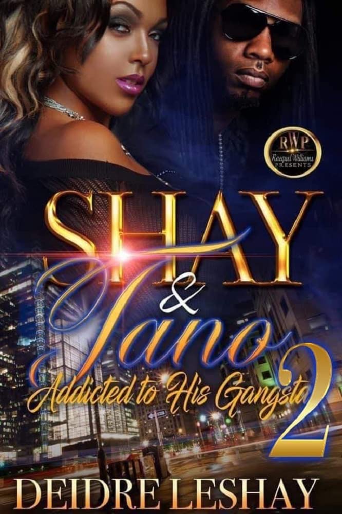 SHAY & TANO: ADDICTED TO HIS GANGSTA 2 by Deidre Leshay | Goodreads