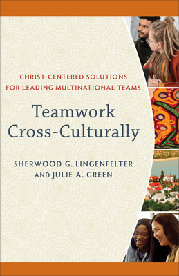 Teamwork Cross-Culturally by Lingenfelter | Goodreads