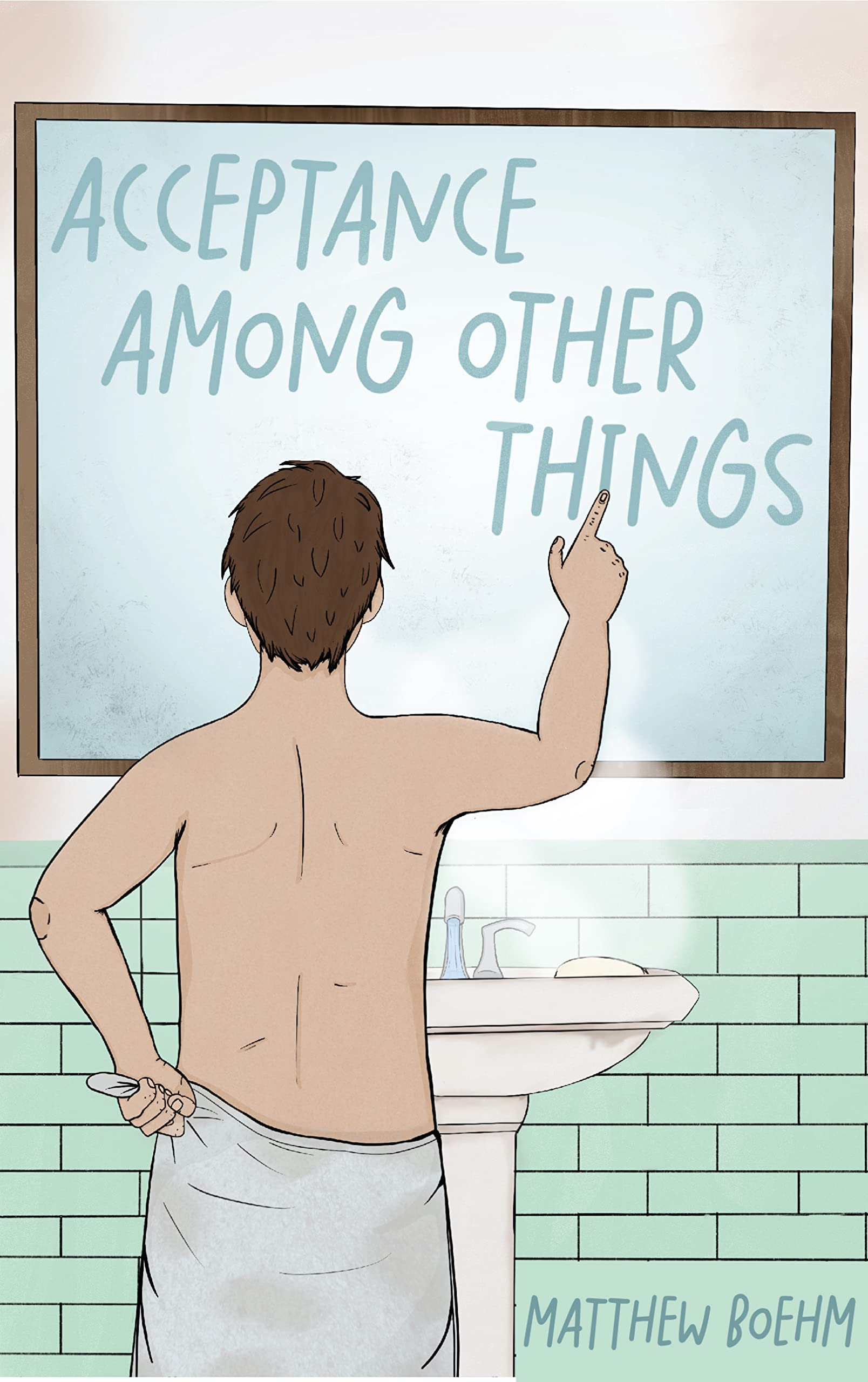 Acceptance Among Other Things by Matthew Boehm | Goodreads