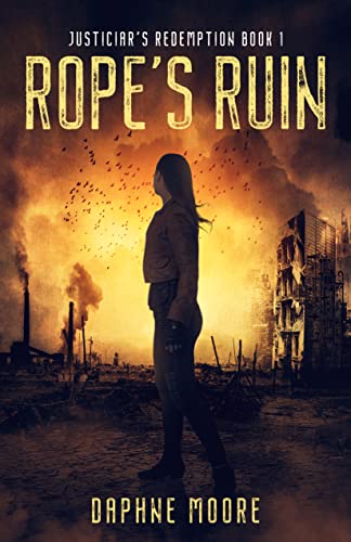 Rope's Ruin (Justiciar's Redemption #1) by Daphne Moore | Goodreads