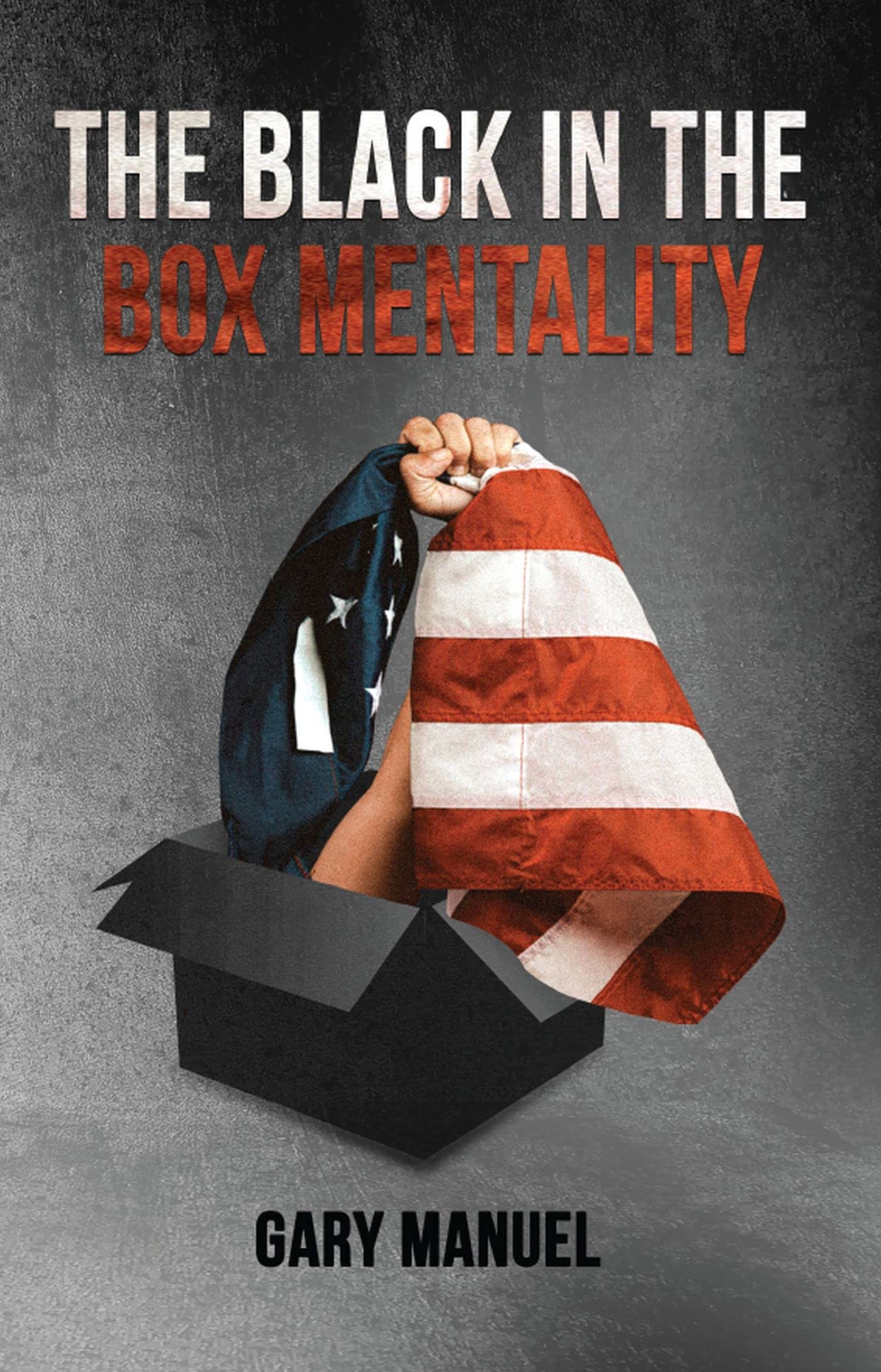 The Black in the Box Mentality by Gary Manuel | Goodreads