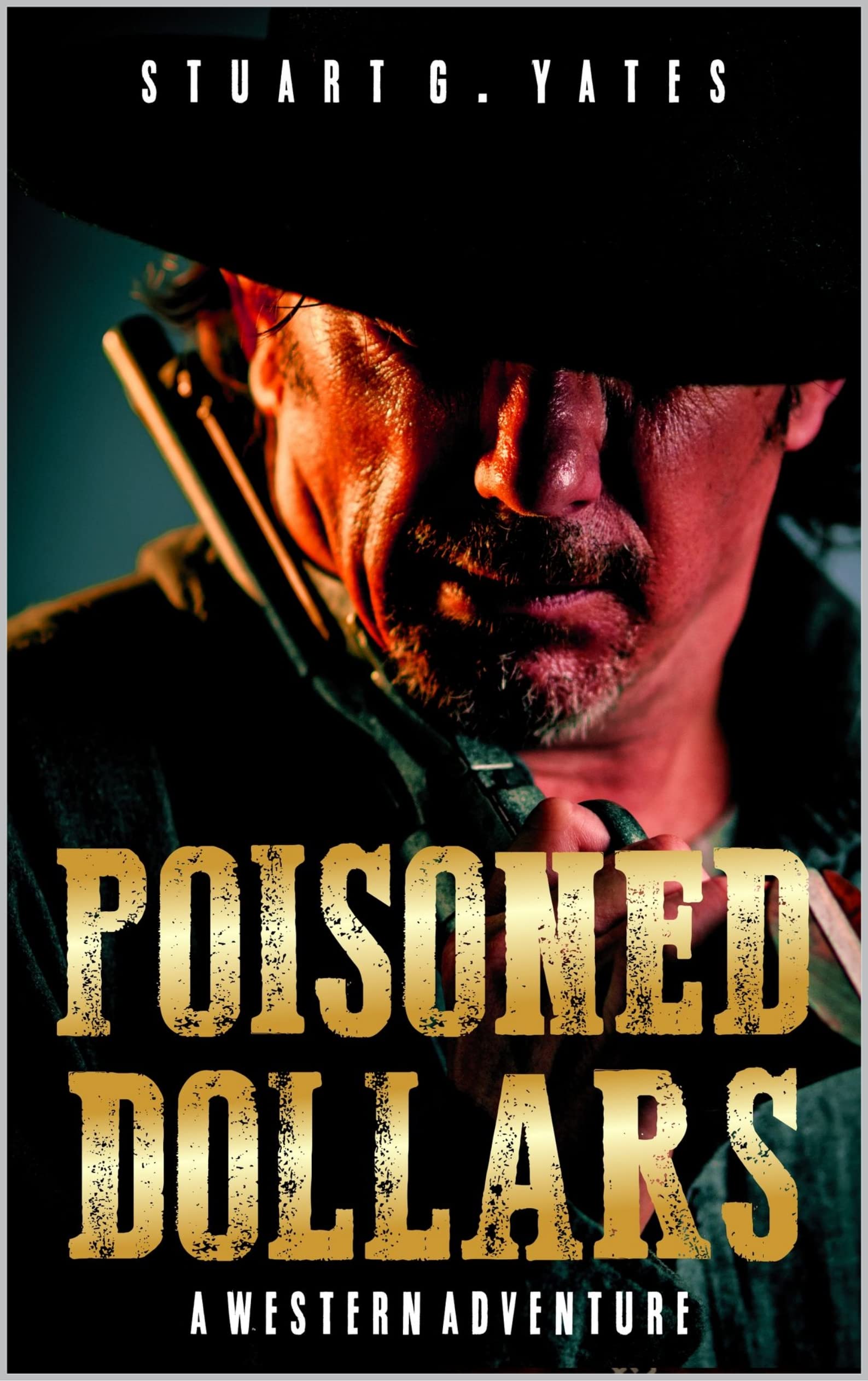 Poisoned Dollars: A Western Adventure by Stuart G. Yates | Goodreads