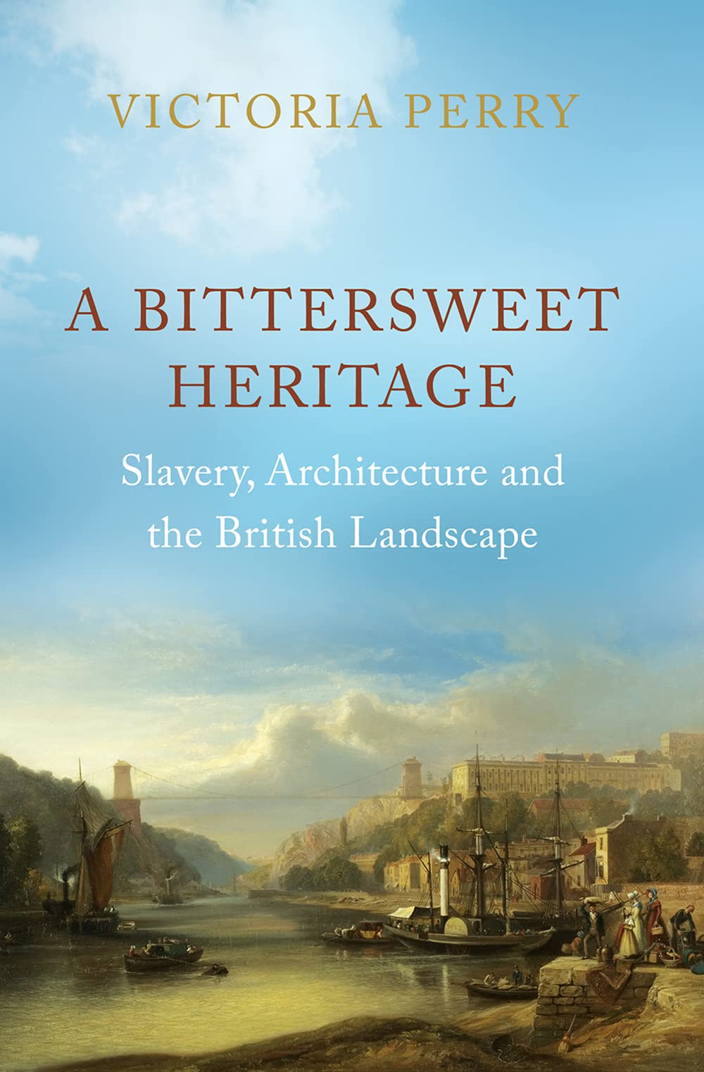 A Bittersweet Heritage: Slavery, Architecture and the British Landscape ...
