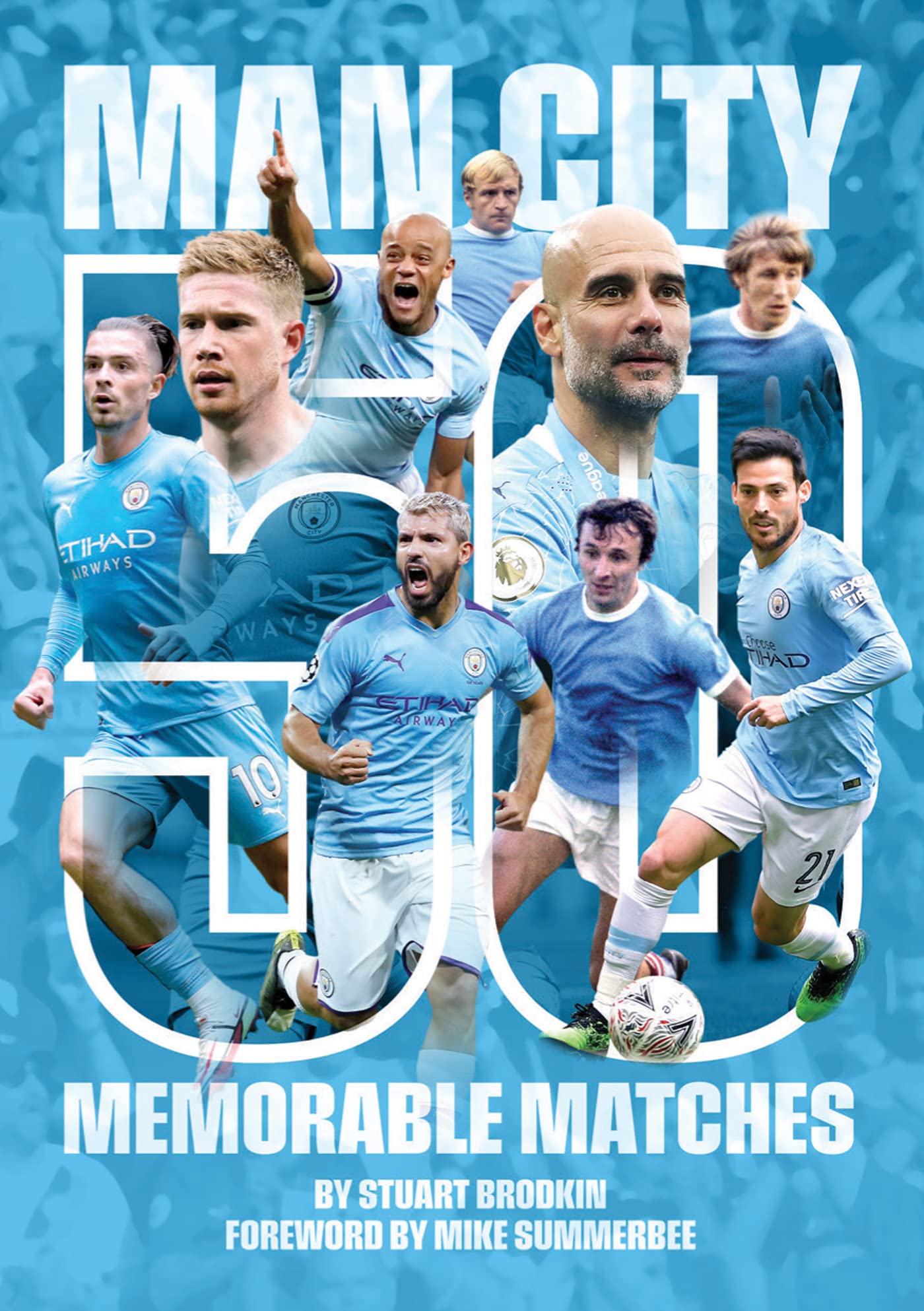 Manchester City - 50 Memorable Matches by Stuart Brodkin | Goodreads