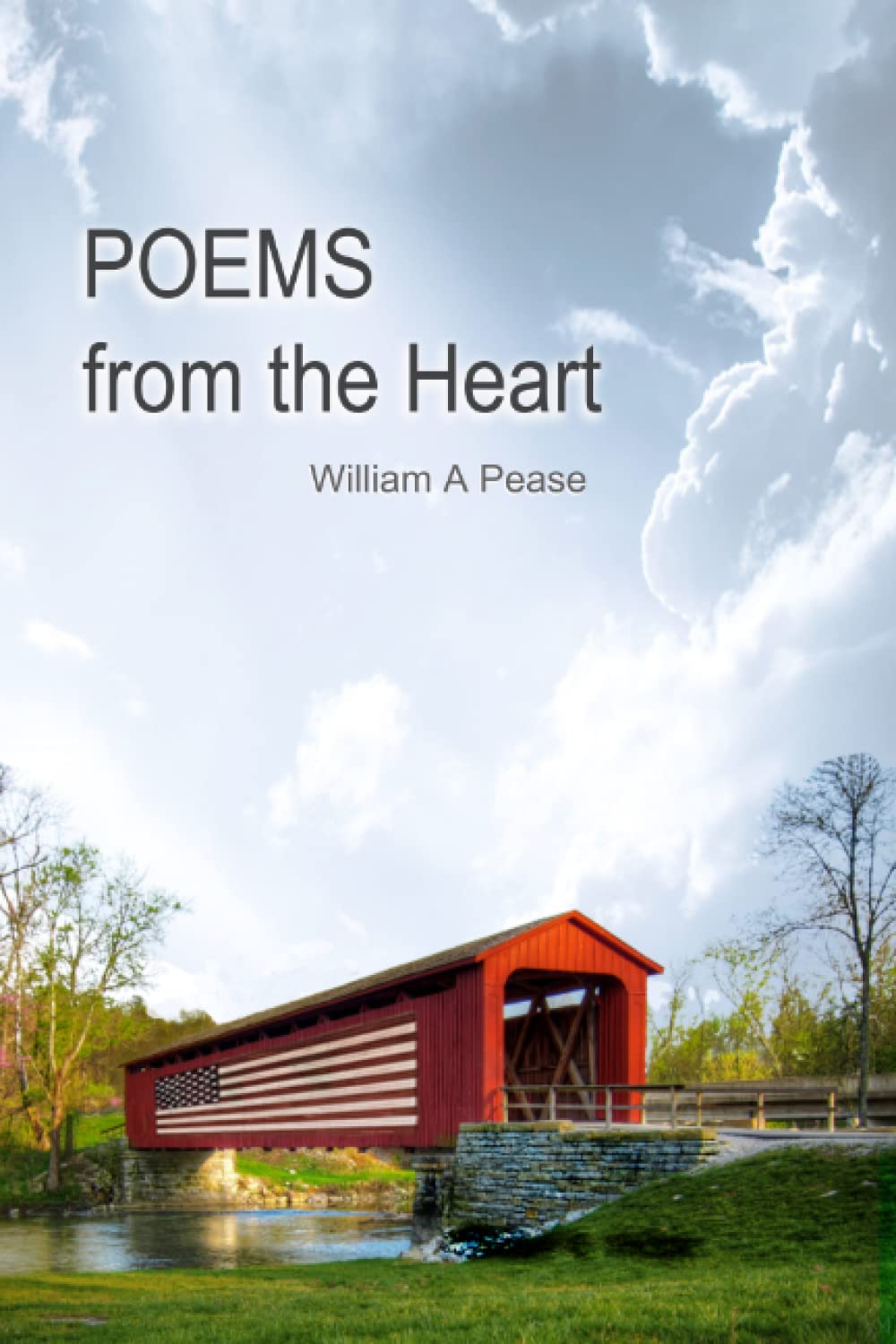 Poems: From the Heart by William A Pease | Goodreads