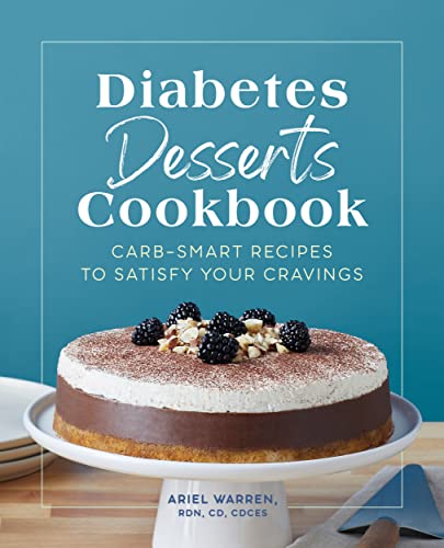 Diabetes Desserts Cookbook: Carb-Smart Recipes to Satisfy Your Cravings ...