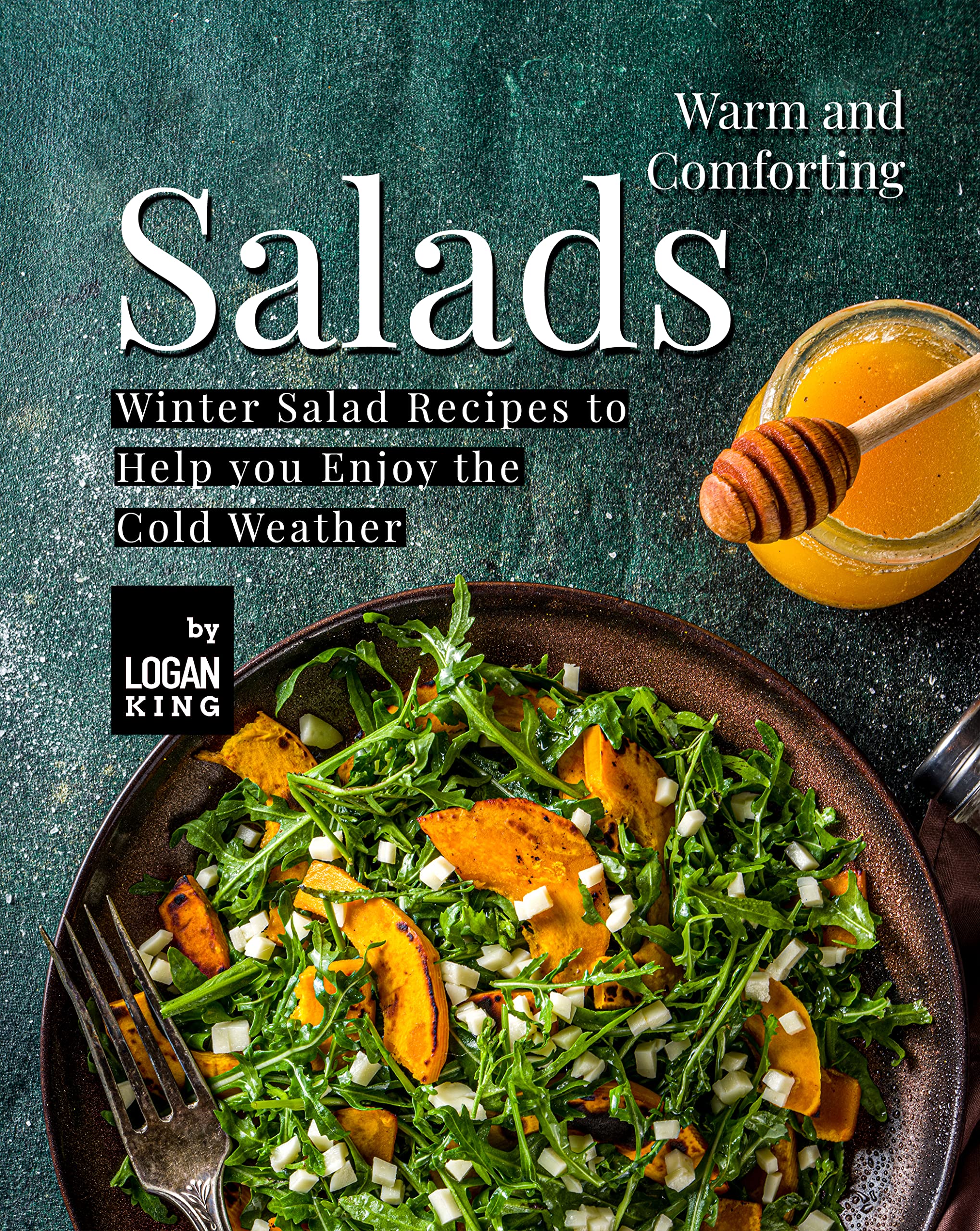 Warm and Comforting Salads: Winter Salad Recipes to Help you Enjoy the ...