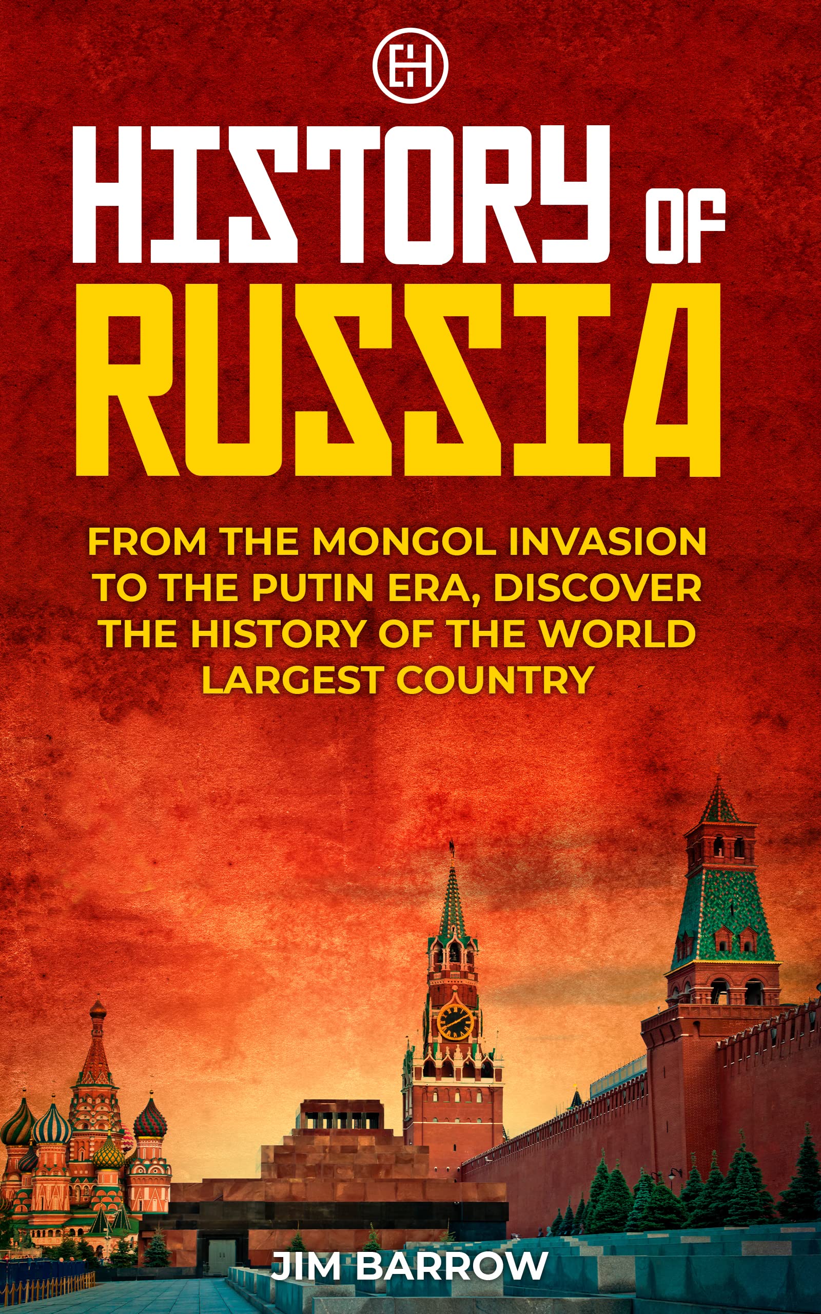 History of Russia: From the Mongol Invasion to the Putin Era, Discover ...