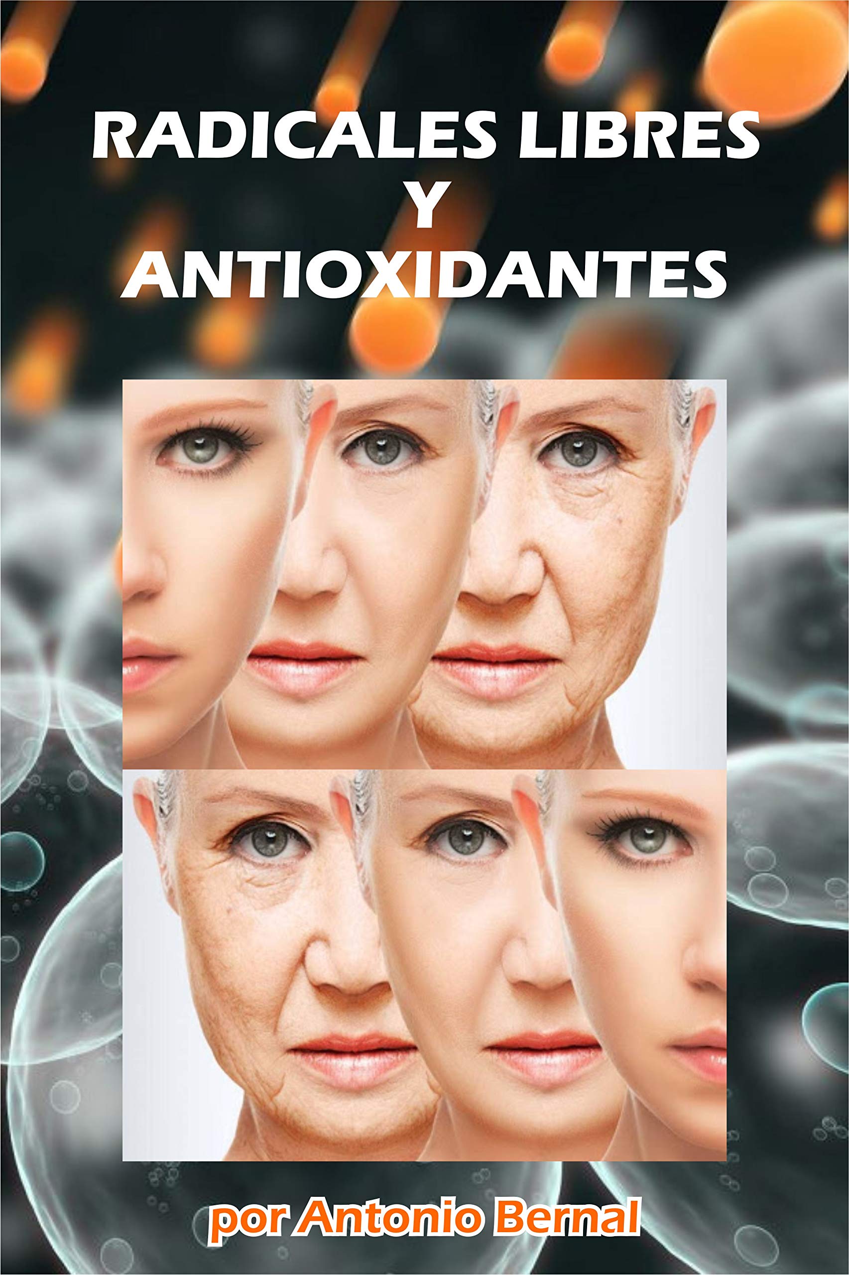 Radicales libres y Antioxidantes: Los radicales libres distorsionan ...