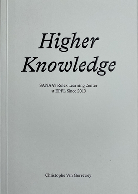 Higher Knowledge: SANAA'S Rolex Learning Center at EPFL Since 2010 by ...