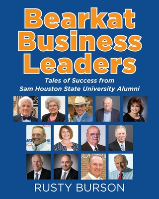Bearkat Business Leaders: Tales of Success from Sam Houston State ...