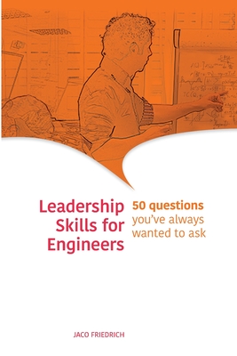 Leadership Skills for Engineers: 50 Questions You've Always Wanted to ...