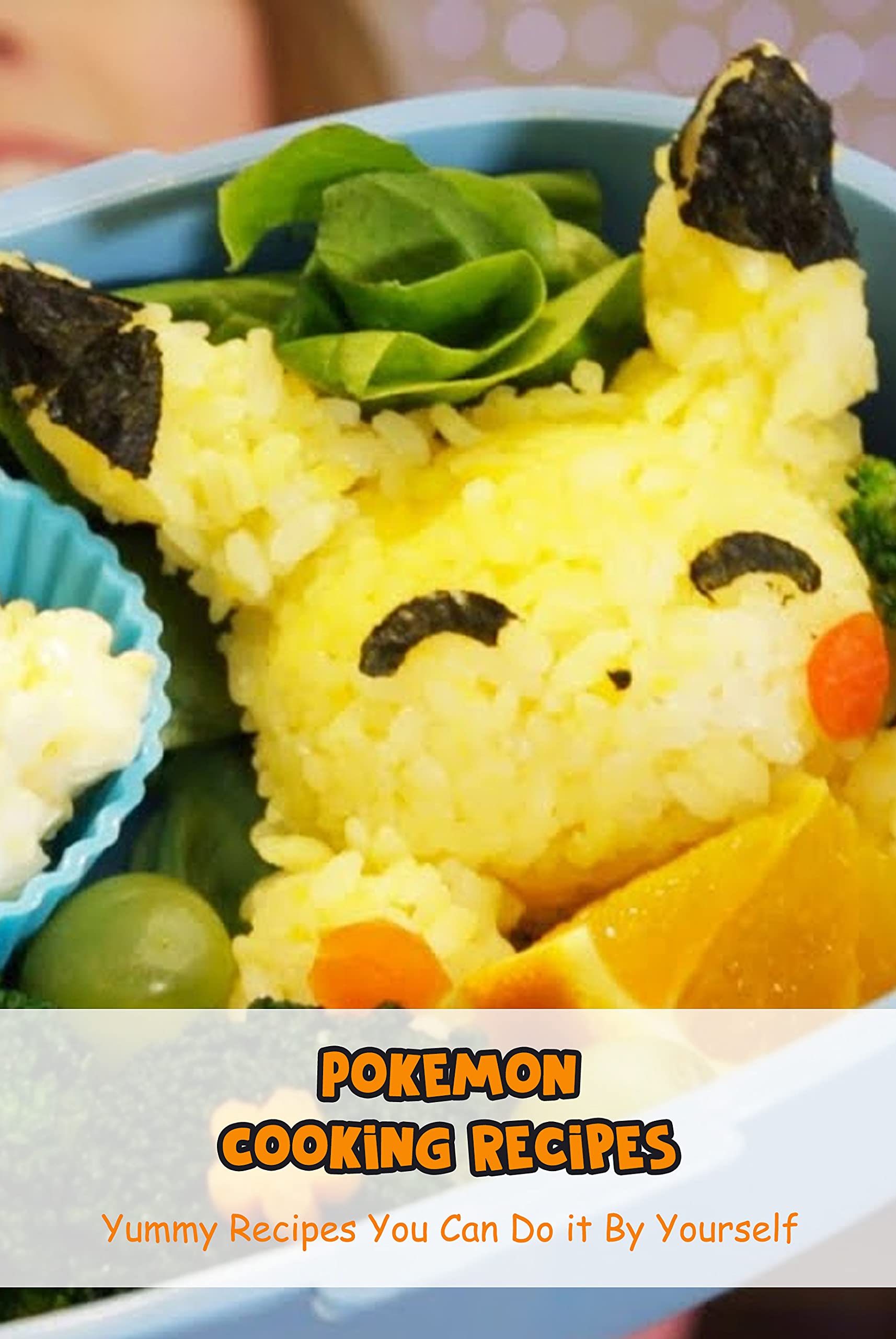 Pokemon Cooking Recipes: Yummy Recipes You Can Do it By Yourself ...