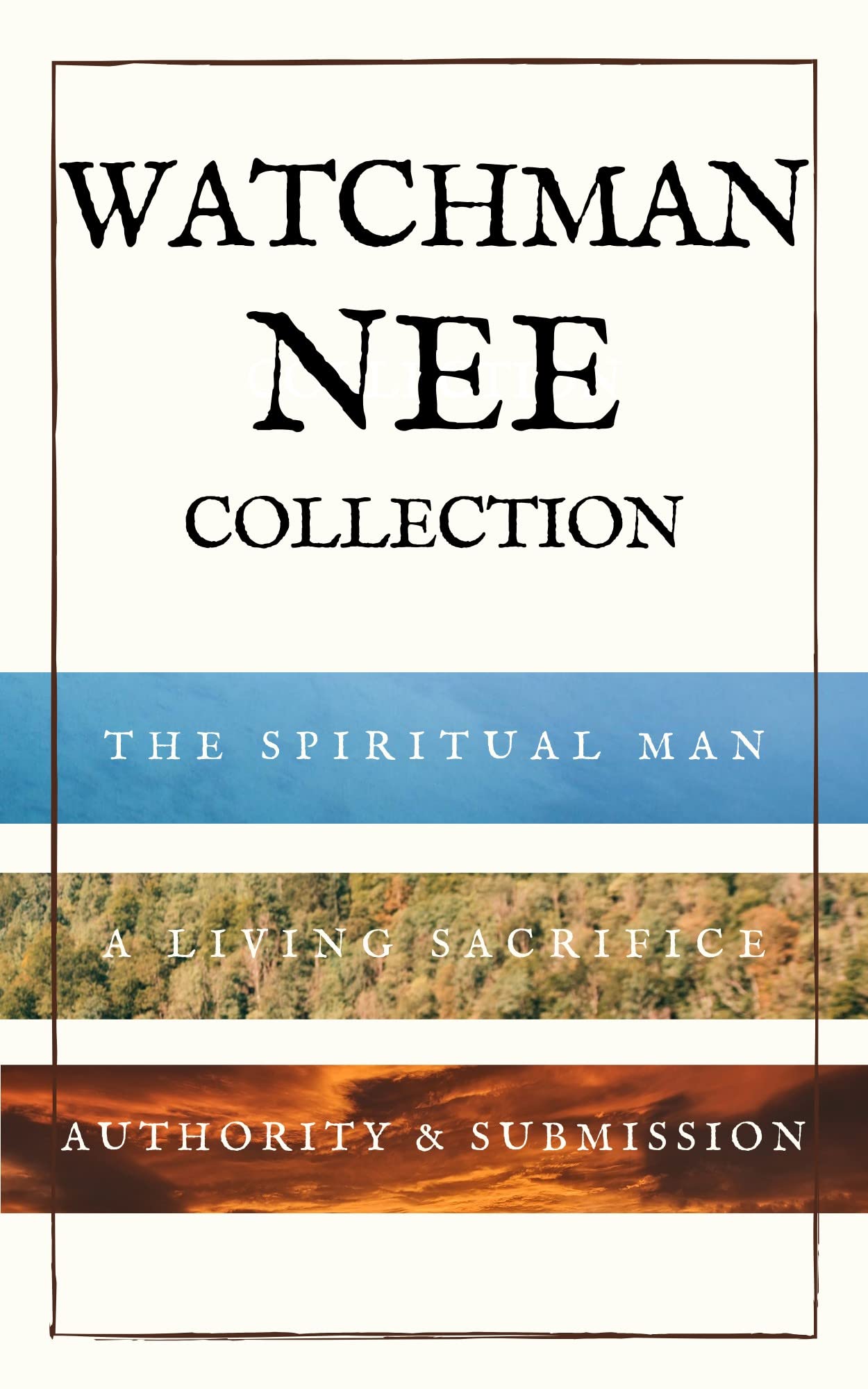 Watchman Nee Collection: The Spiritual Man, A Living Sacrifice and ...